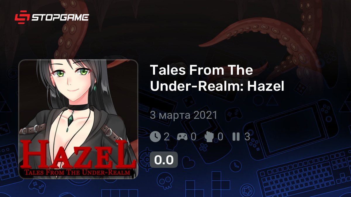 Подборки с игрой Tales From The Under-Realm: Hazel | StopGame