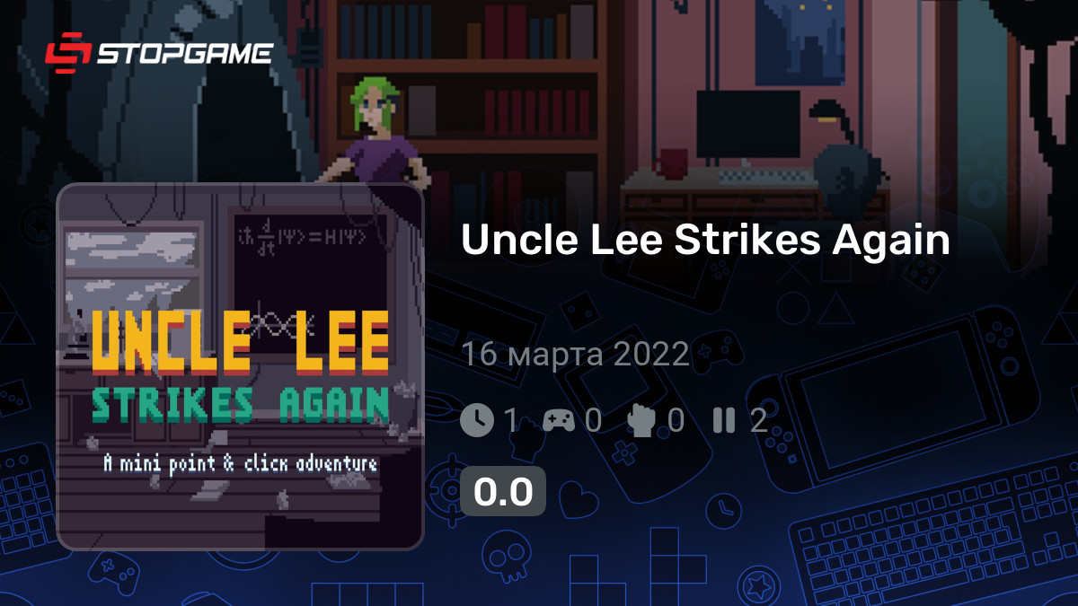Uncle Lee Strikes Again — обзоры и отзывы, описание, дата выхода ...