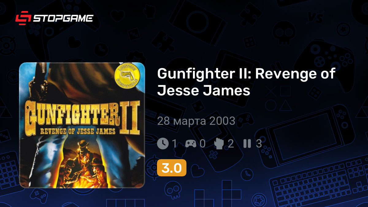Gunfighter II: Revenge of Jesse James — обзоры и отзывы, описание, дата ...