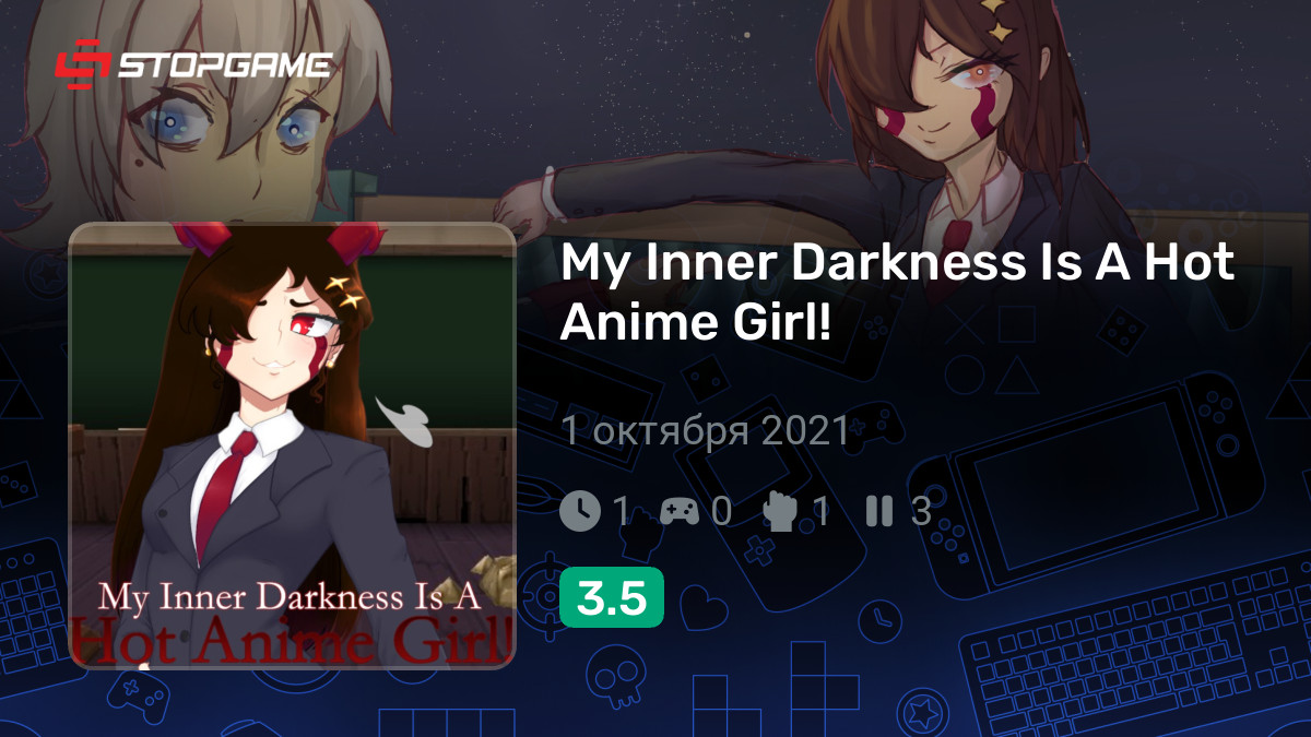 My Inner Darkness Is A Hot Anime Girl! — обзоры и отзывы, описание ...