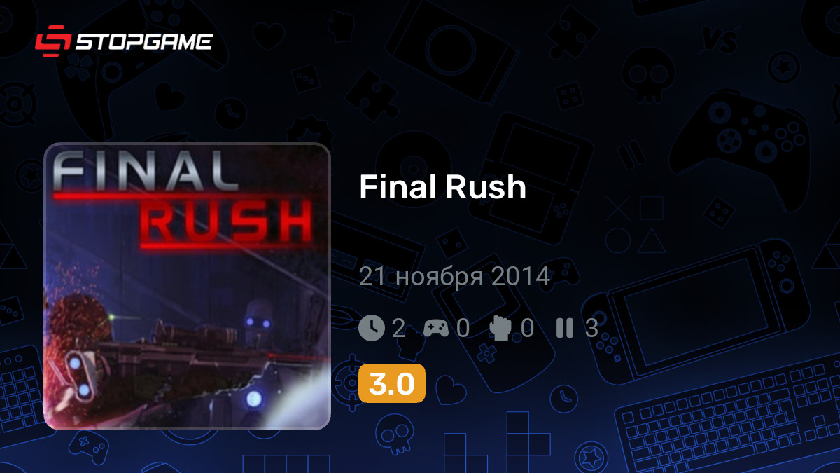 Final Rush — обзоры и отзывы, описание, дата выхода, официальный сайт ...
