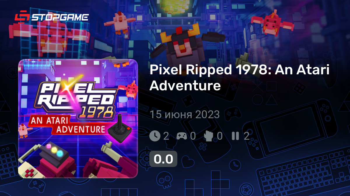 Скриншоты игры Pixel Ripped 1978: An Atari Adventure — галерея, снимки ...