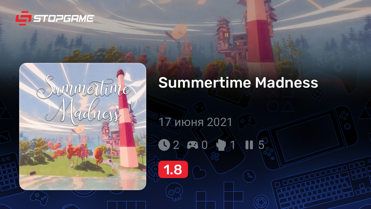 Подборки с игрой Summertime Madness | StopGame