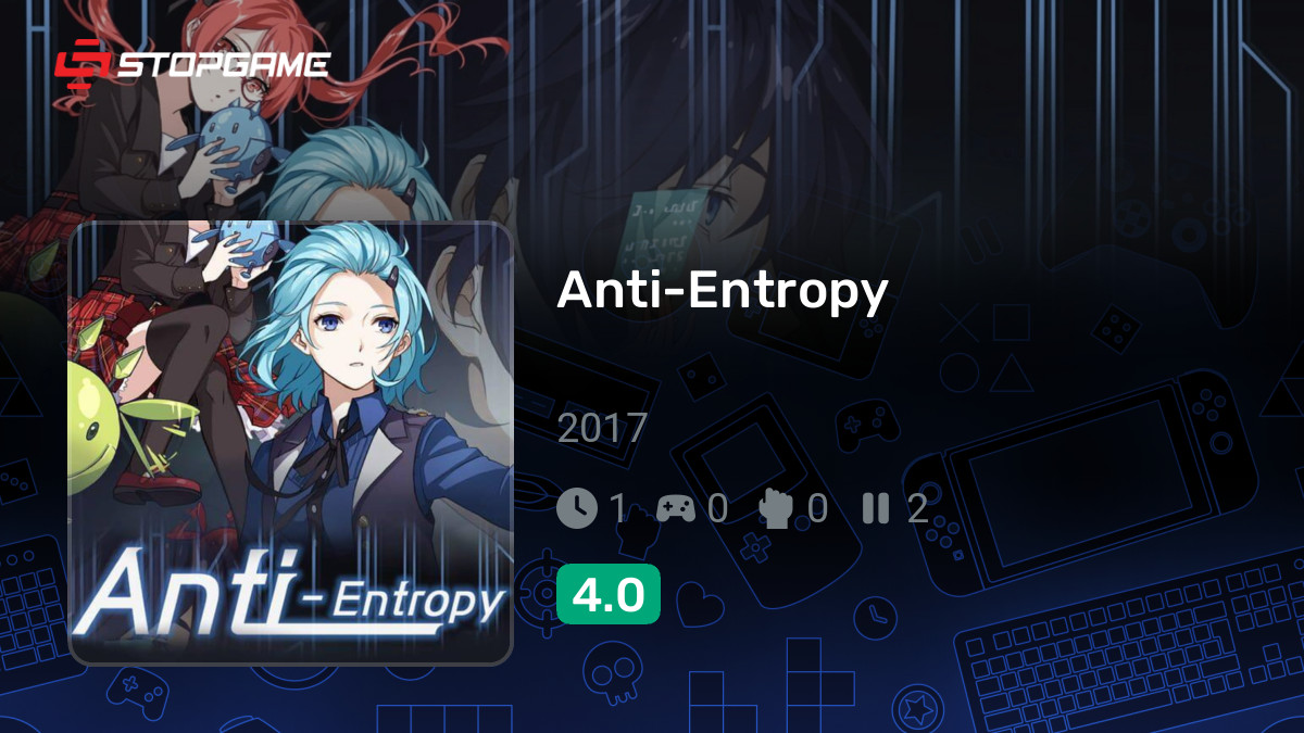 Anti-Entropy — обзоры и отзывы, описание, дата выхода, официальный сайт ...