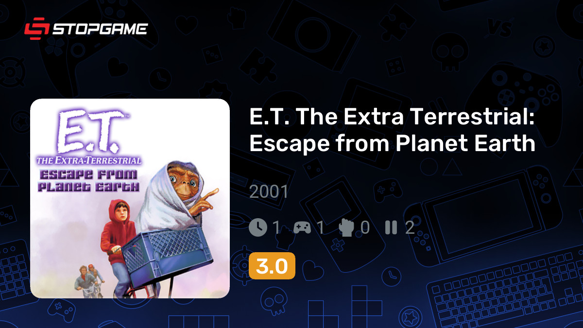 E.T. The Extra Terrestrial: Escape from Planet Earth — обзоры и отзывы, описание, дата выхода ...