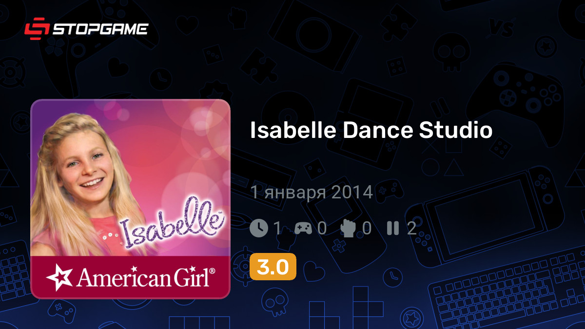 Isabelle Dance Studio — обзоры и отзывы, описание, дата выхода ...