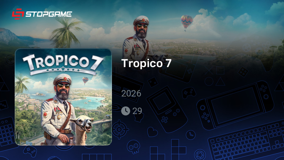 Tropico 7 — обзоры и отзывы, описание, дата выхода, официальный сайт ...