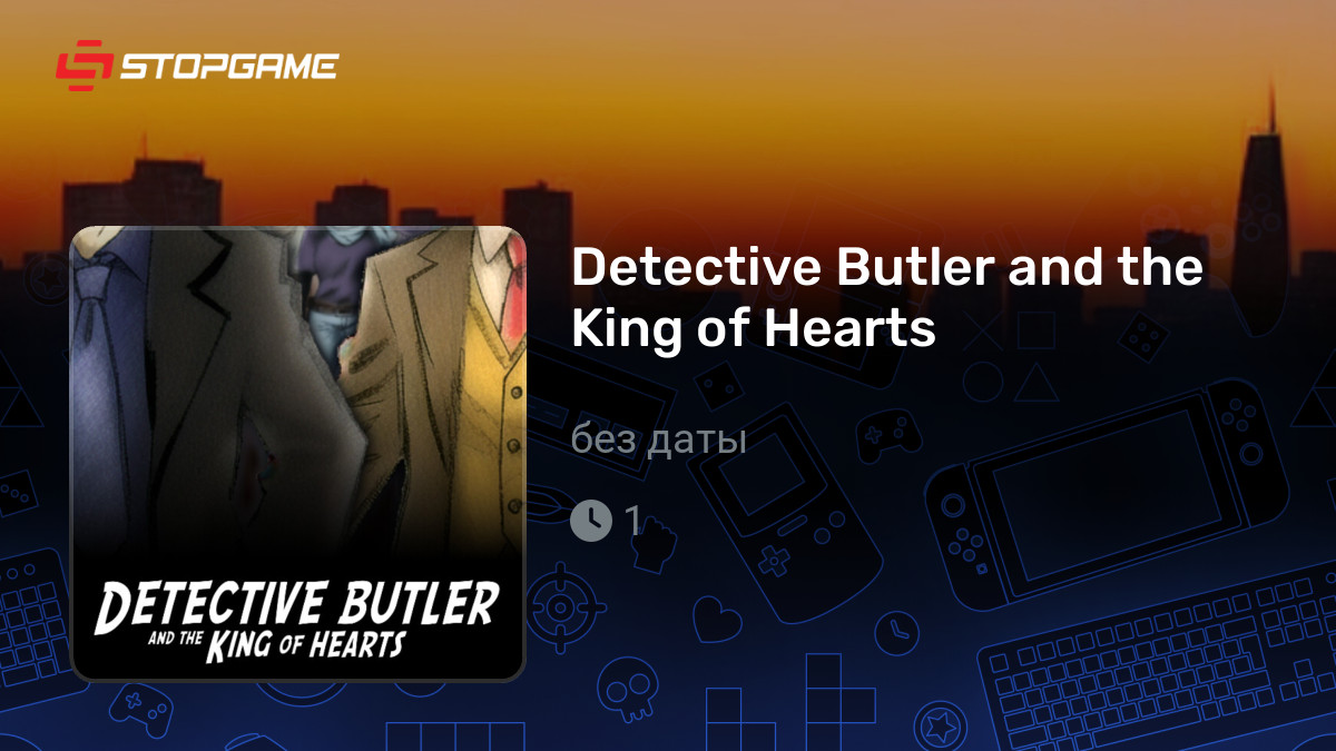 Detective Butler and the King of Hearts — обзоры и отзывы, описание ...