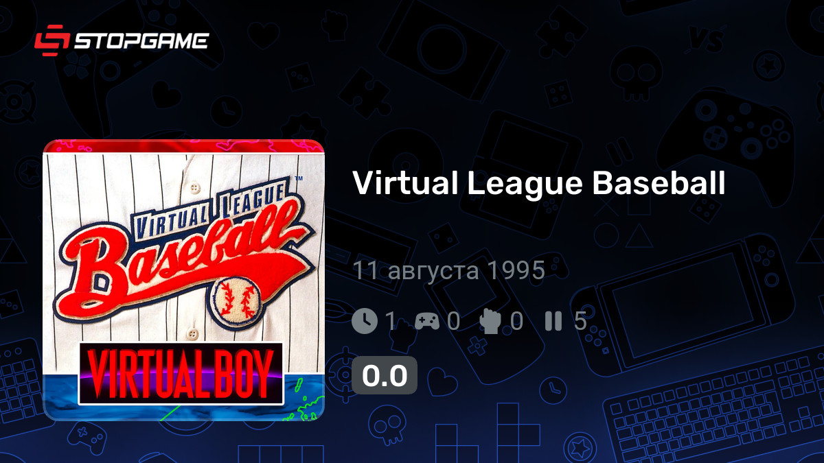 Подборки с игрой Virtual League Baseball | StopGame