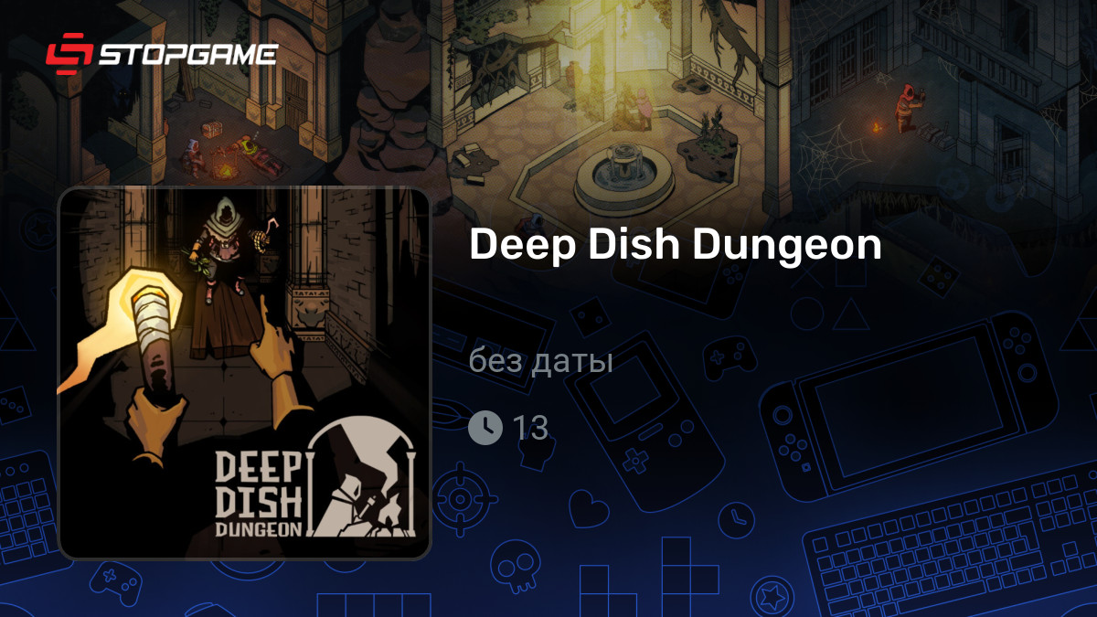 Видео Deep Dish Dungeon - видео, трейлеры, видеообзоры, видеопревью ...