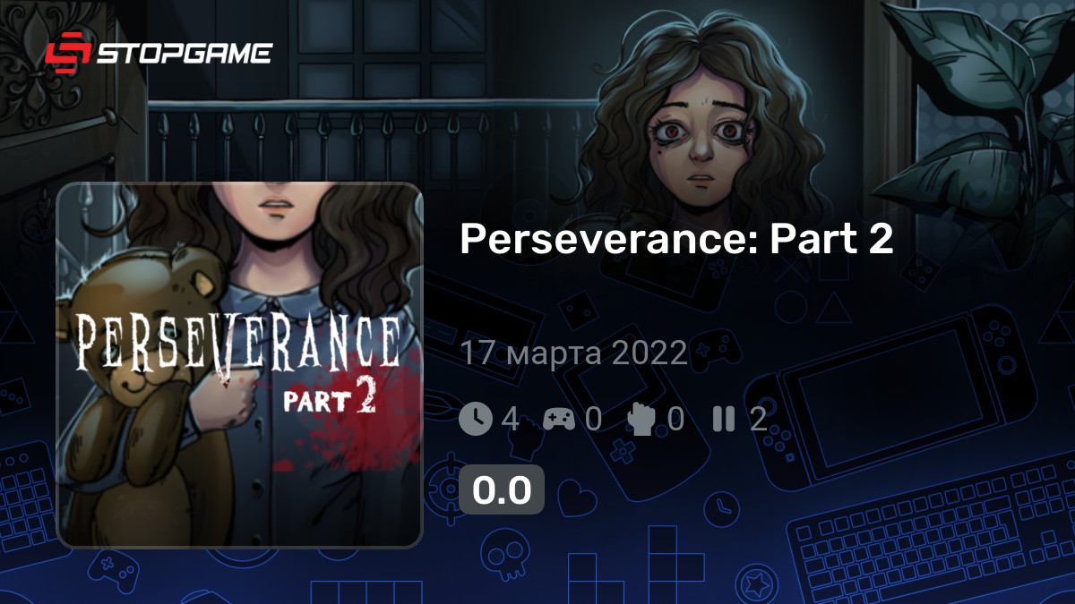 Perseverance: Part 2 — обзоры и отзывы, описание, дата выхода ...