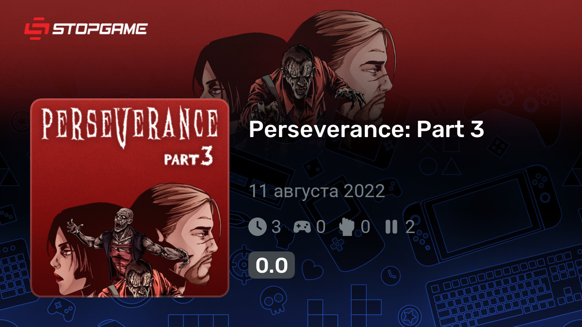 Perseverance: Part 3 — обзоры и отзывы, описание, дата выхода ...