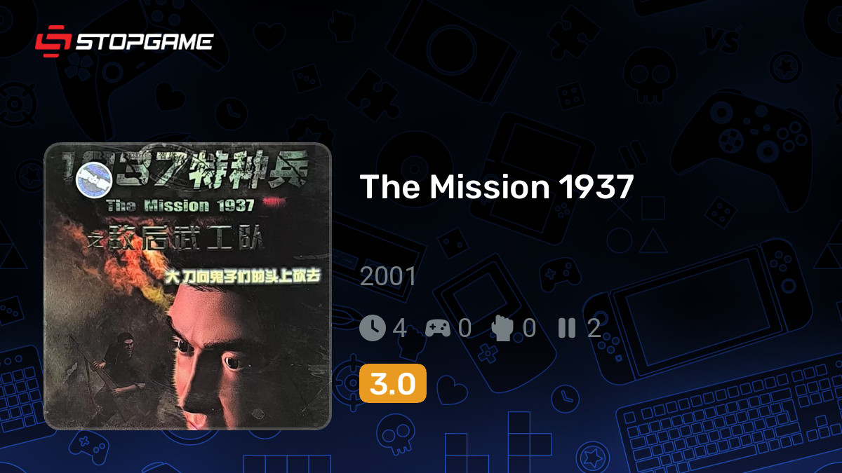 The Mission 1937 — обзоры и отзывы, описание, дата выхода, официальный ...
