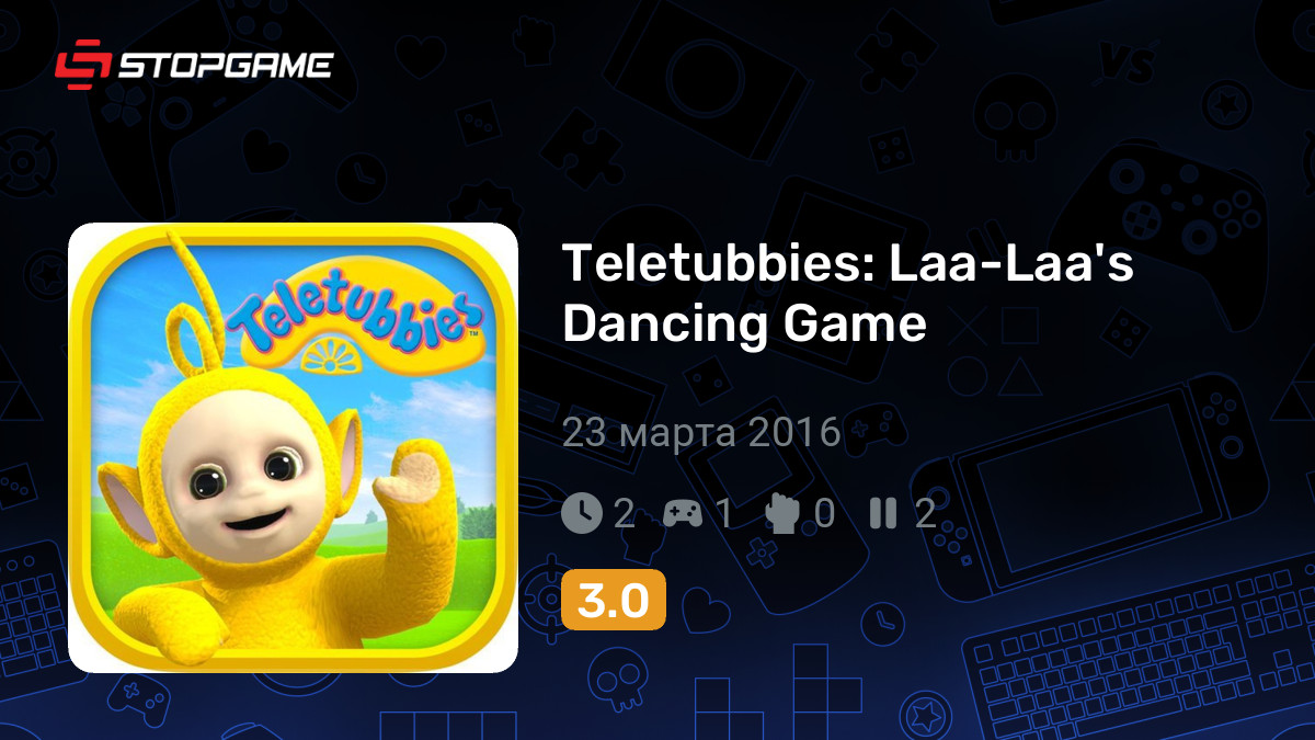 Подборки с игрой Teletubbies: Laa-Laa's Dancing Game | StopGame