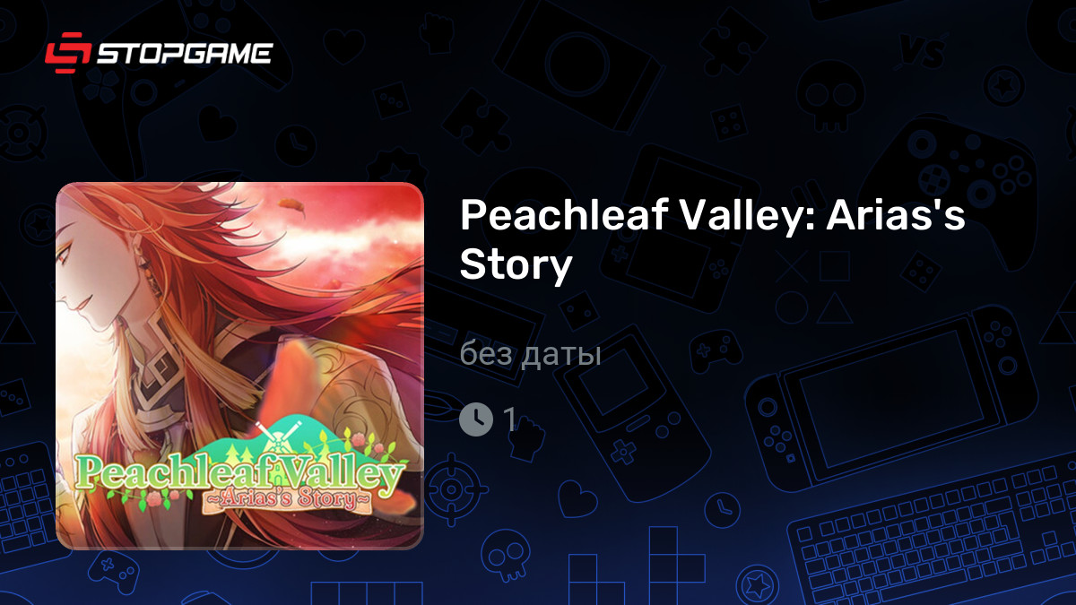 Peachleaf Valley: Arias's Story — обзоры и отзывы, описание, дата ...