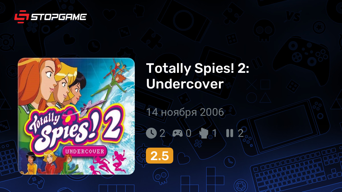 Подборки с игрой Totally Spies! 2: Undercover | StopGame