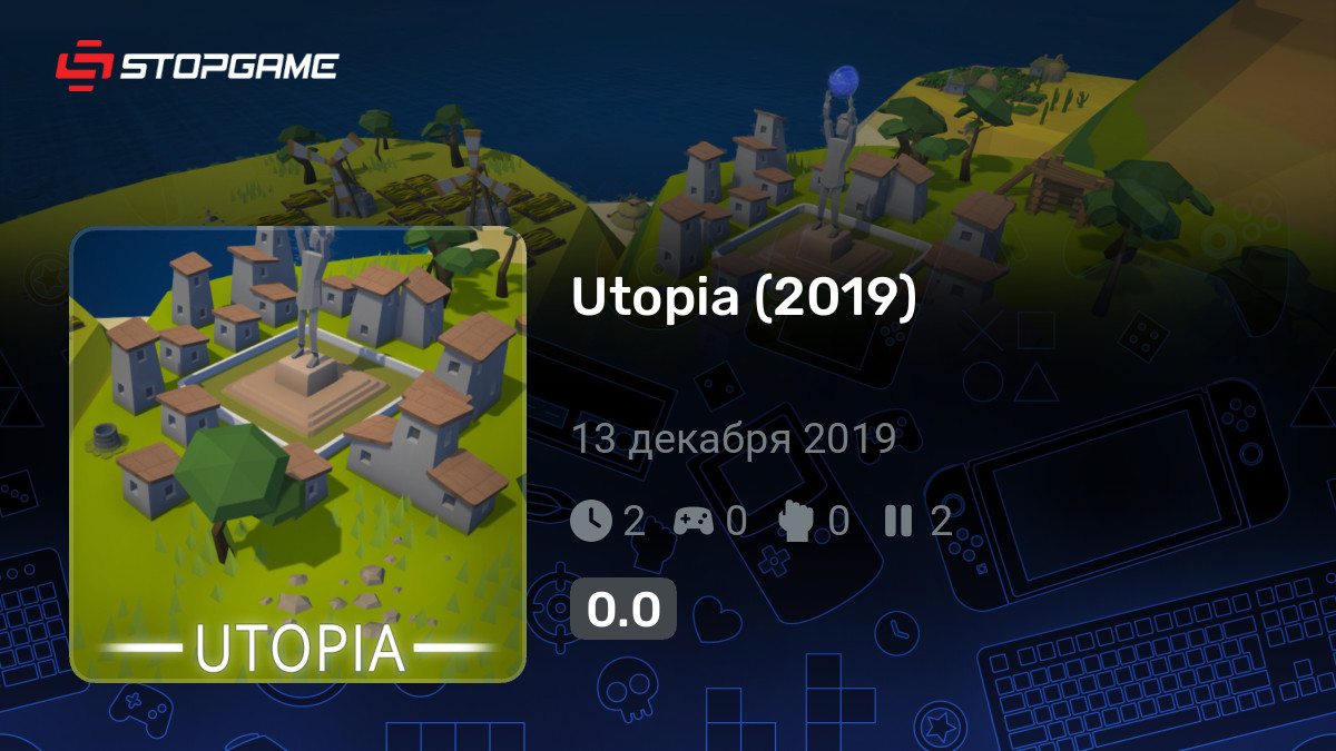 Игры похожие на Utopia (2019) | StopGame