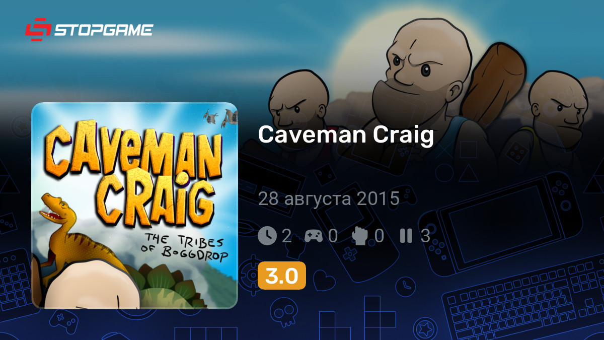 Caveman Craig — обзоры и отзывы, описание, дата выхода, официальный ...