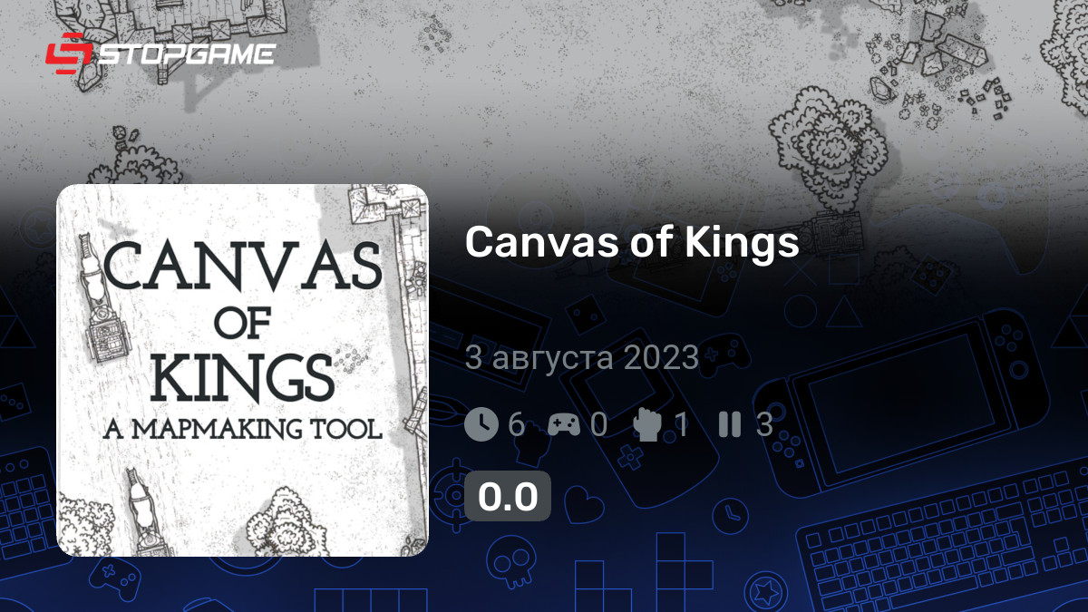 Скриншоты игры Canvas of Kings — галерея, снимки экрана | StopGame