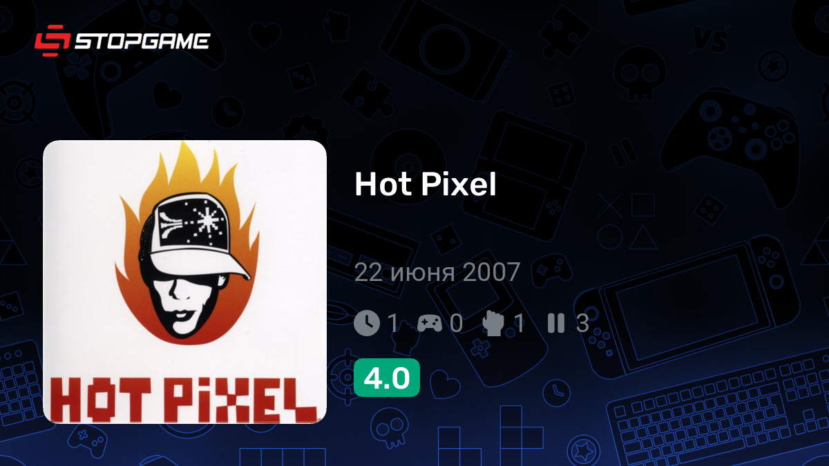 Hot Pixel — обзоры и отзывы, описание, дата выхода, официальный сайт ...