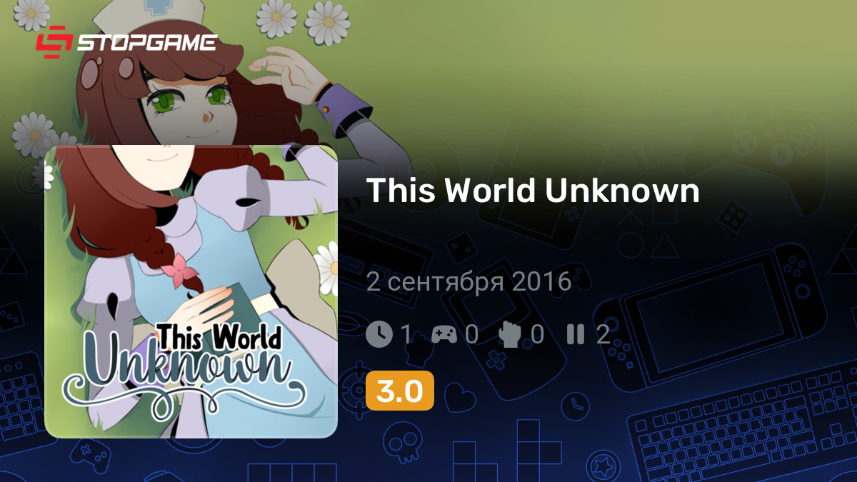 This World Unknown — обзоры и отзывы, описание, дата выхода, официальный сайт игры, системные ...