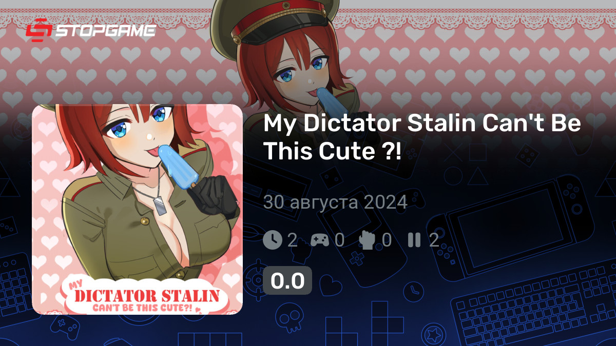My Dictator Stalin Can't Be This Cute ?! (Мой диктатор Сталин не может ...