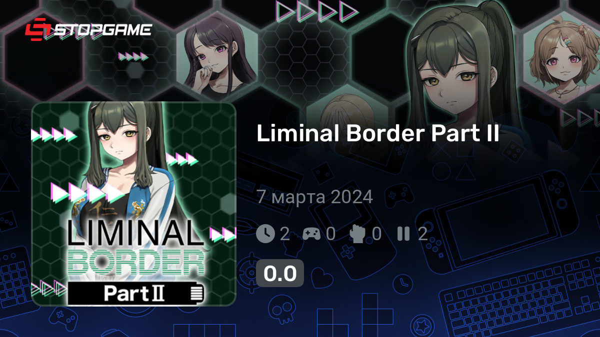 Игры похожие на Liminal Border Part II | StopGame