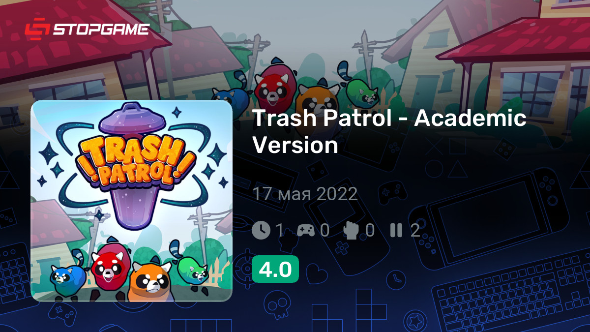 Trash Patrol - Academic Version — обзоры и отзывы, описание, дата ...