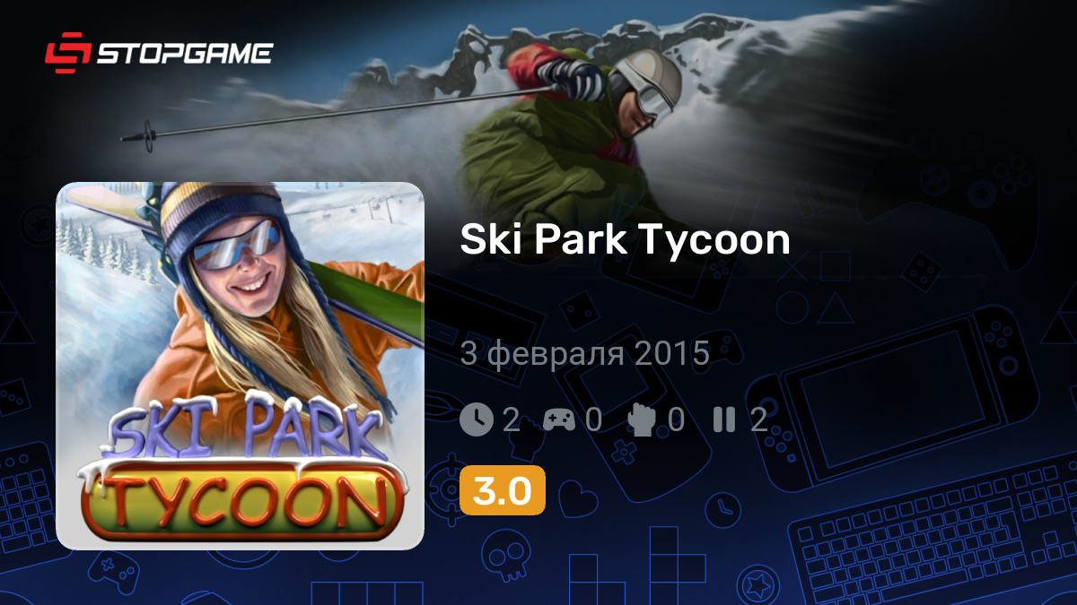 Ski Park Tycoon — обзоры и отзывы, описание, дата выхода, официальный ...