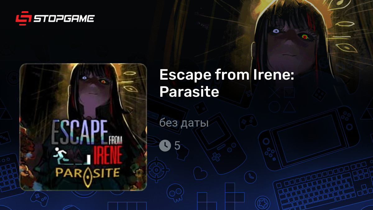 Подборки с игрой Escape from Irene: Parasite | StopGame