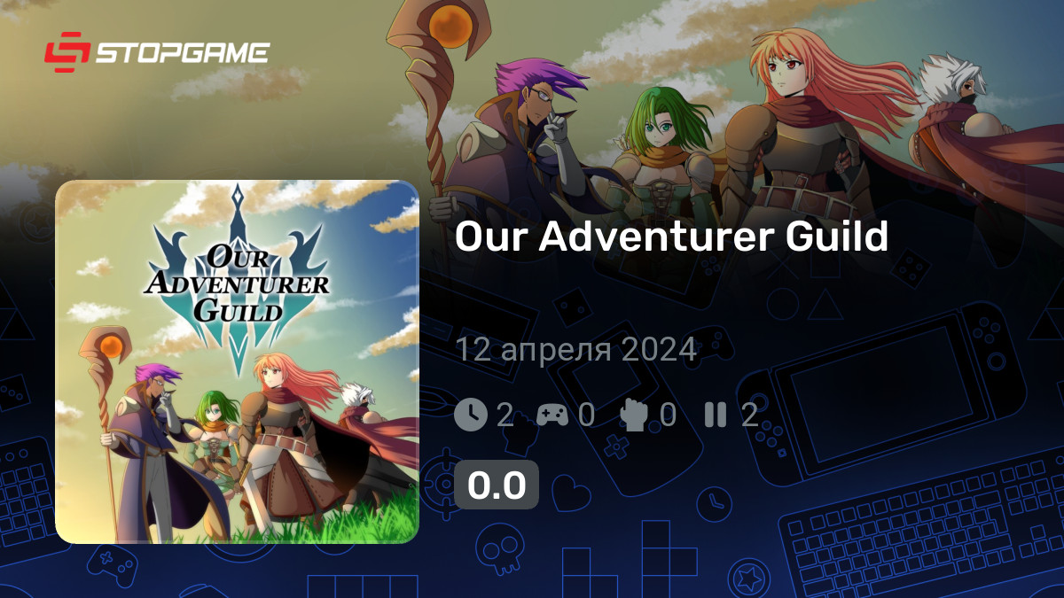 Our Adventurer Guild — обзоры и отзывы, описание, дата выхода ...