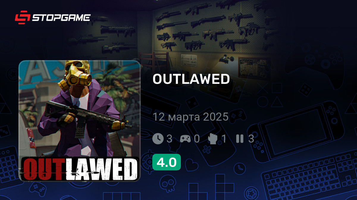 Видео OUTLAWED - видео, трейлеры, видеообзоры, видеопревью, игровые ...