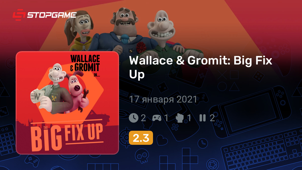 Подборки с игрой Wallace & Gromit: Big Fix Up | StopGame