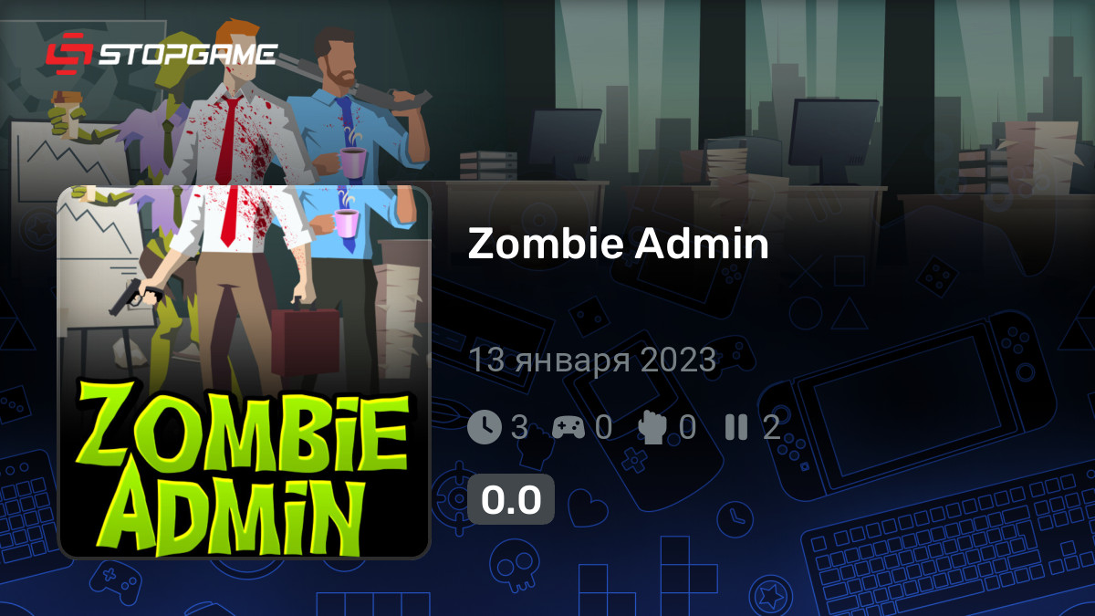 Игры похожие на Zombie Admin | StopGame