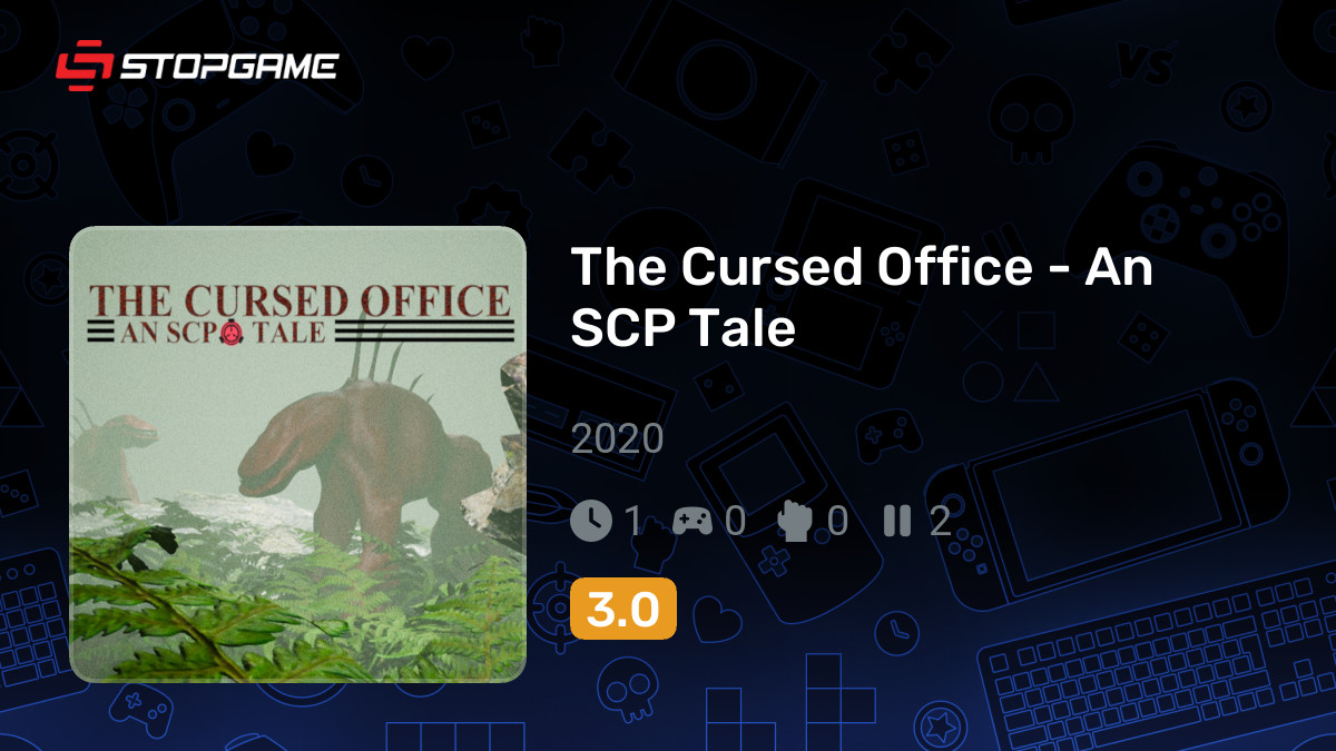 The Cursed Office - An SCP Tale — обзоры и отзывы, описание, дата ...
