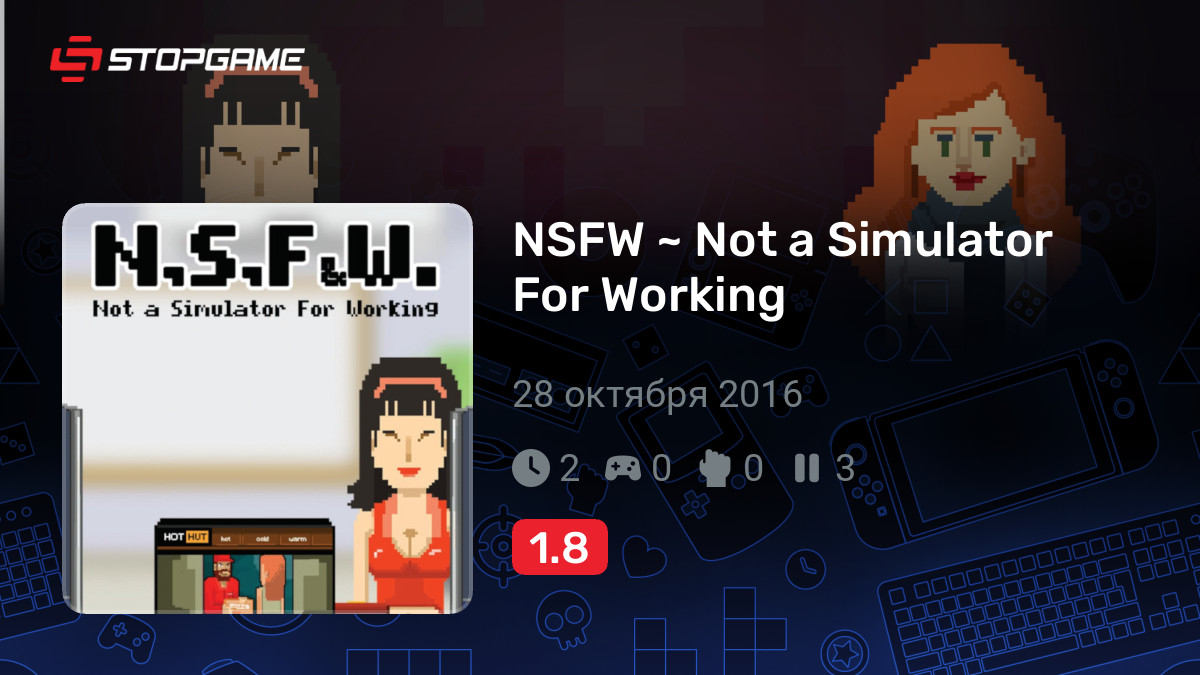 Видео NSFW ~ Not a Simulator For Working - видео, трейлеры, видеообзоры ...
