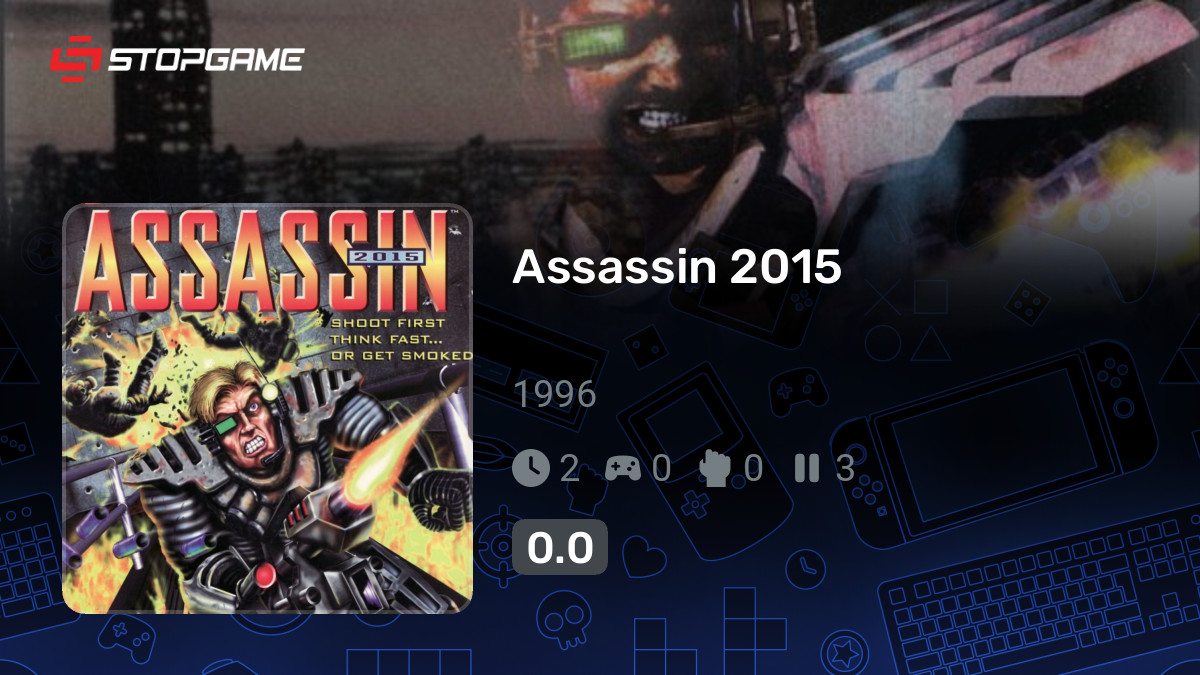 Assassin 2015 — обзоры и отзывы, описание, дата выхода, официальный сайт игры, системные ...