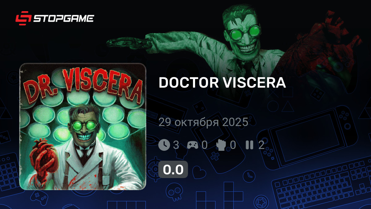 DOCTOR VISCERA — обзоры и отзывы, описание, дата выхода, официальный ...