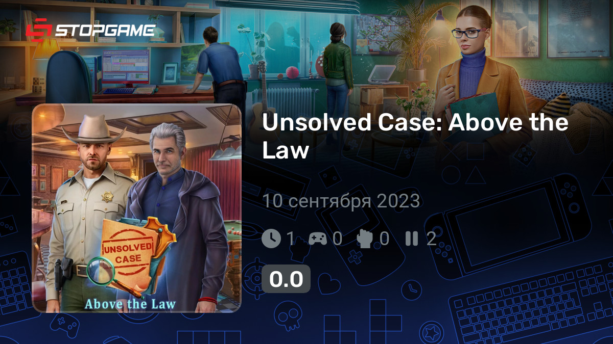 Скриншоты игры Unsolved Case: Above the Law — галерея, снимки экрана ...
