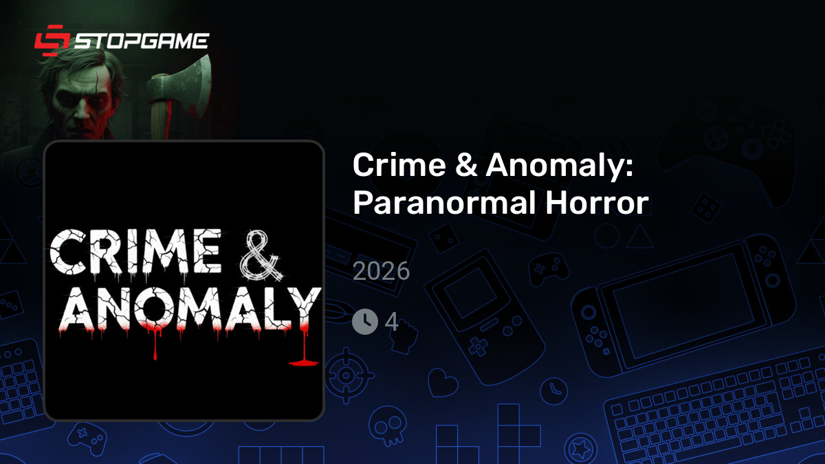Crime & Anomaly: Paranormal Horror — обзоры и отзывы, описание, дата ...