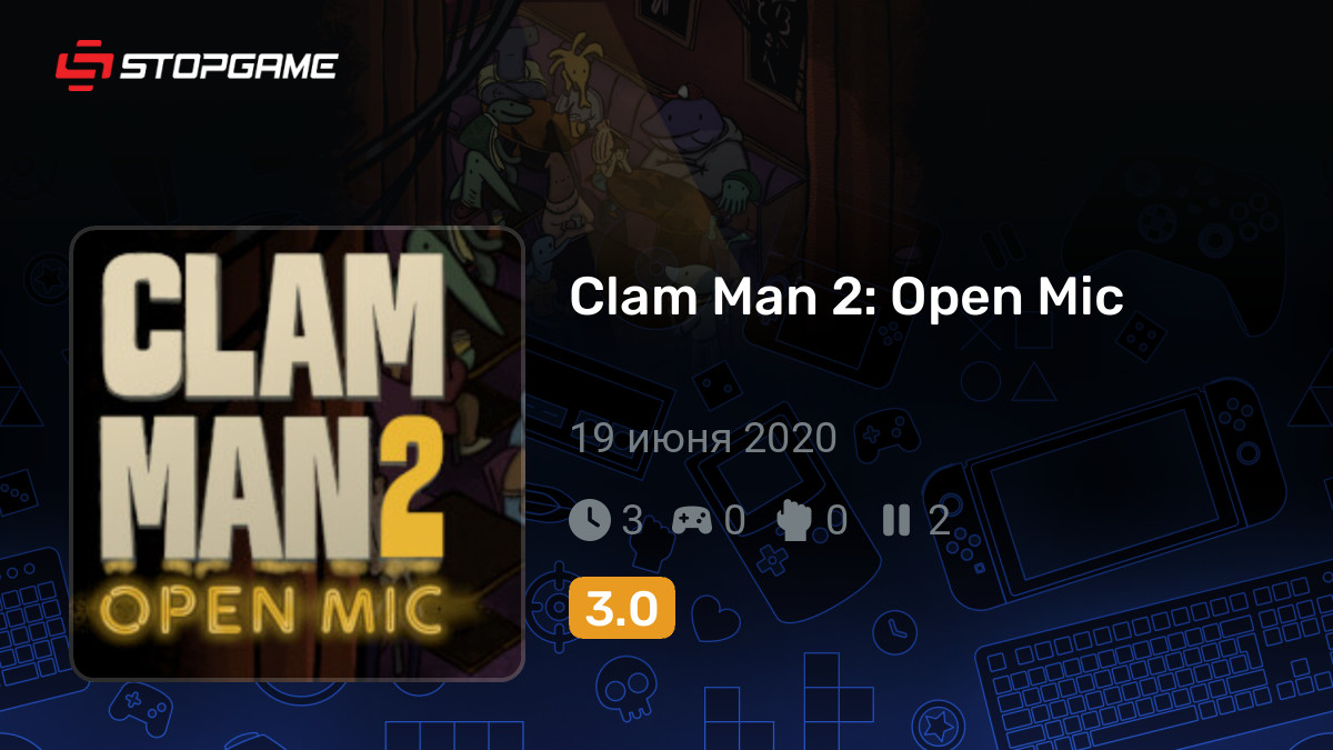 Clam Man 2: Open Mic — обзоры и отзывы, описание, дата выхода ...