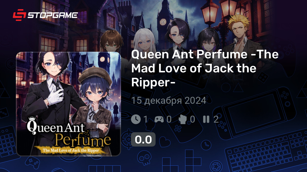 Скриншоты игры Queen Ant Perfume -The Mad Love of Jack the Ripper ...