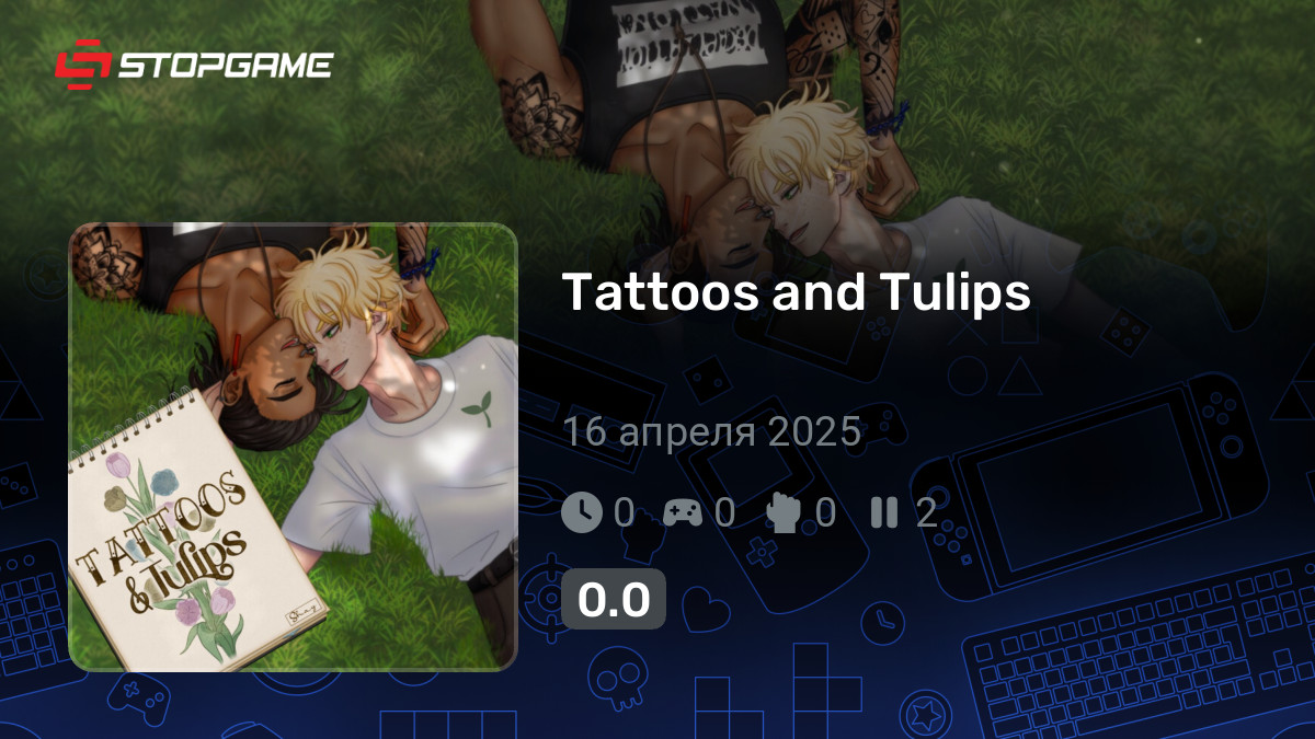 Подборки с игрой Tattoos and Tulips | StopGame