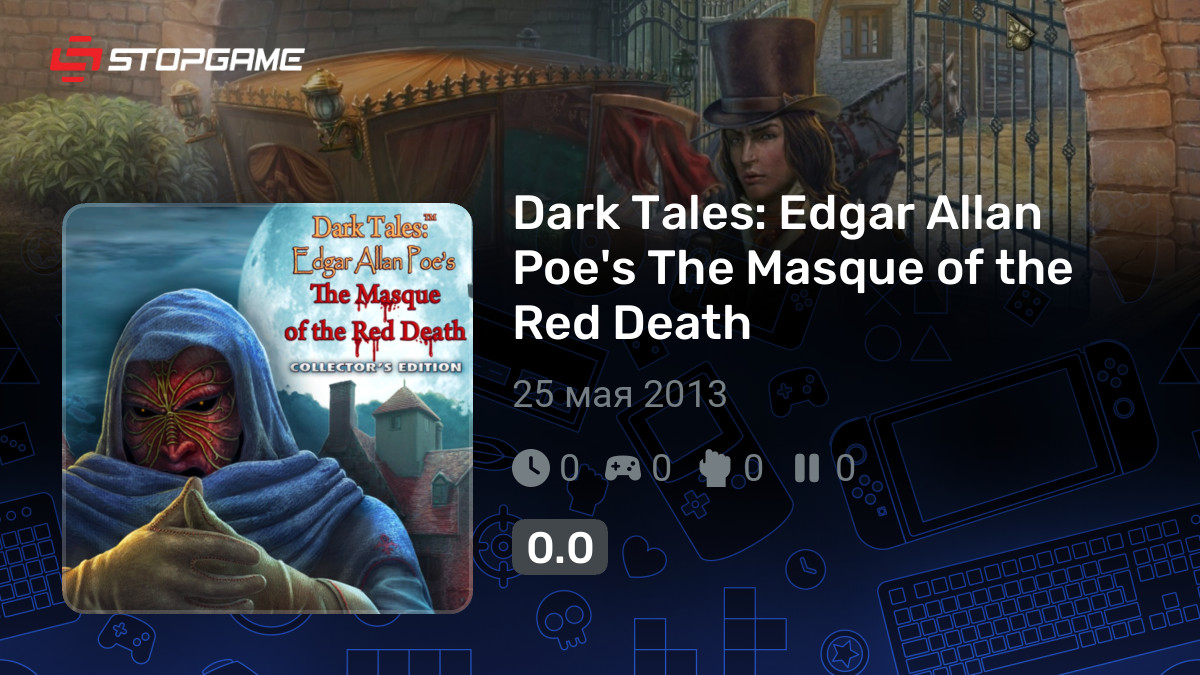 Dark Tales: Edgar Allan Poe's The Masque of the Red Death — обзоры и ...