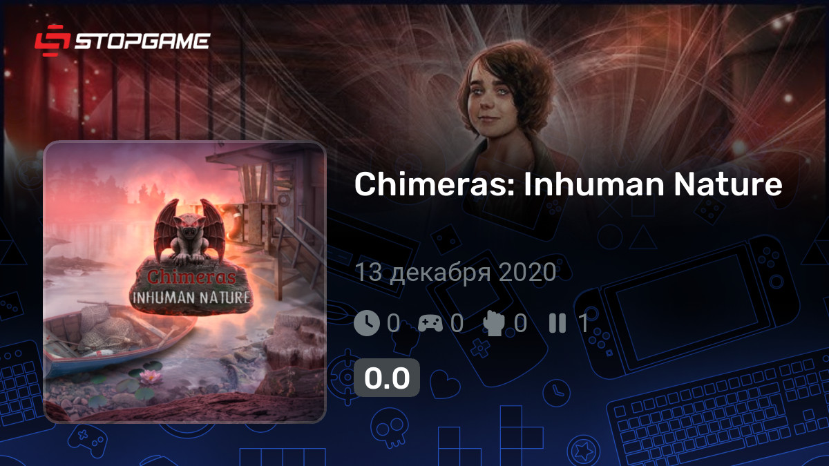 Chimeras: Inhuman Nature — обзоры и отзывы, описание, дата выхода ...