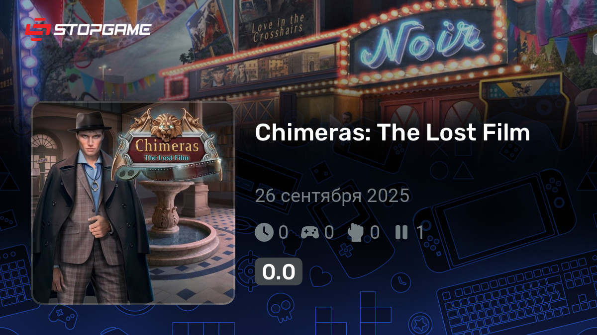 Игры похожие на Chimeras: The Lost Film | StopGame