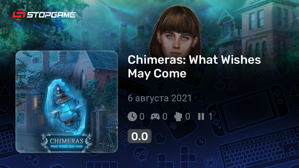 Chimeras: What Wishes May Come — обзоры и отзывы, описание, дата выхода ...