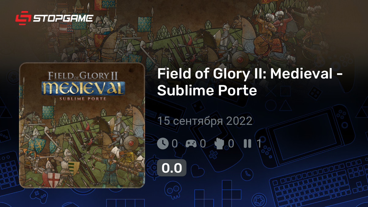 Подборки с игрой Field of Glory II: Medieval - Sublime Porte | StopGame