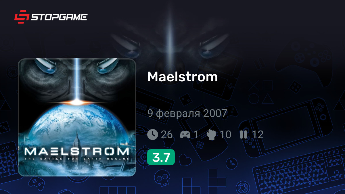 Maelstrom (Maelstrom: The Battle for Earth Begins) — обзоры и отзывы, описание, дата выхода ...