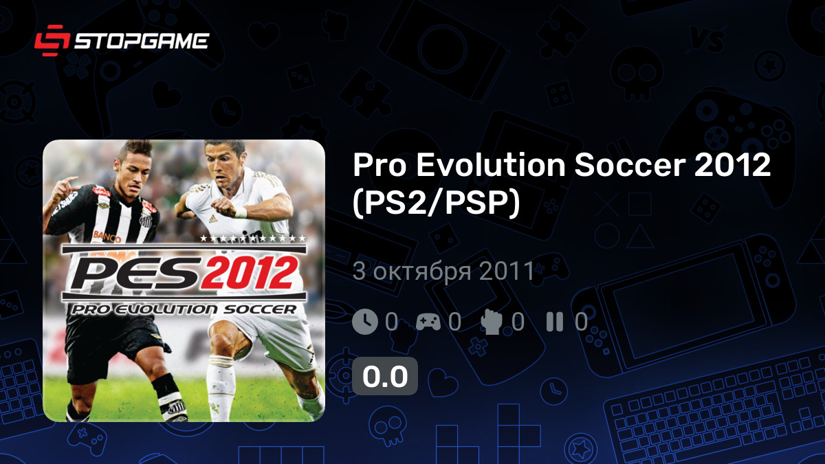 Pro Evolution Soccer 2012 (PS2/PSP) — обзоры и отзывы, описание, дата ...